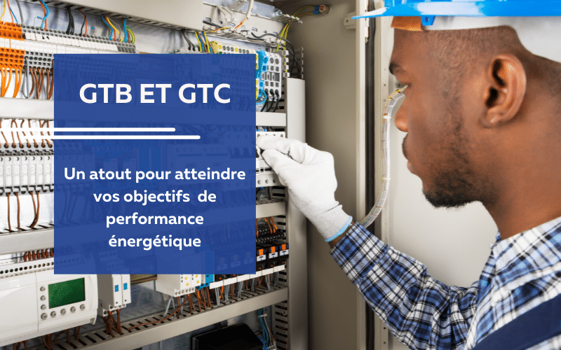 GTB et GTC : un atout pour optimiser sa consommation énergétique