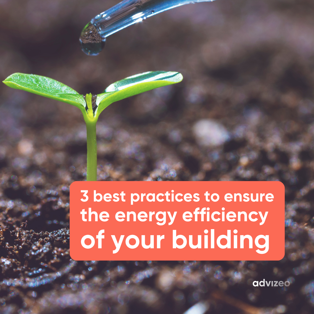 3 best practices to ensure your building's energy efficiency - advizeo
