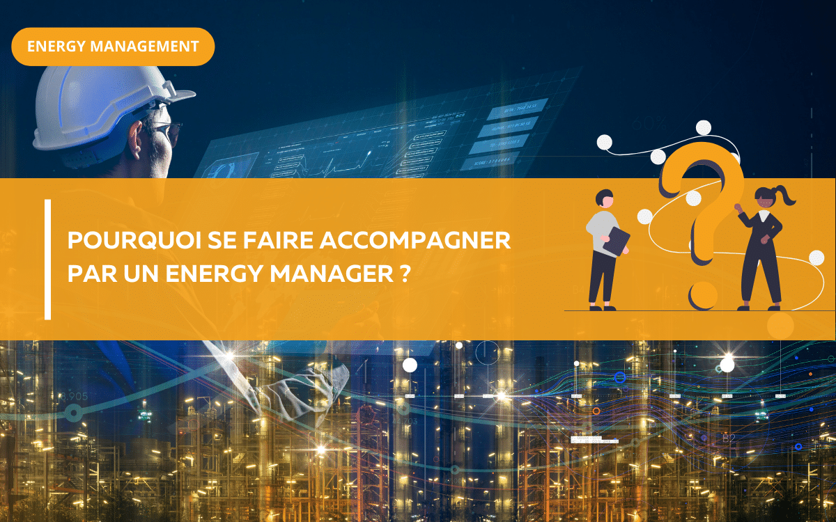 Pourquoi se faire accompagner par un energy manager