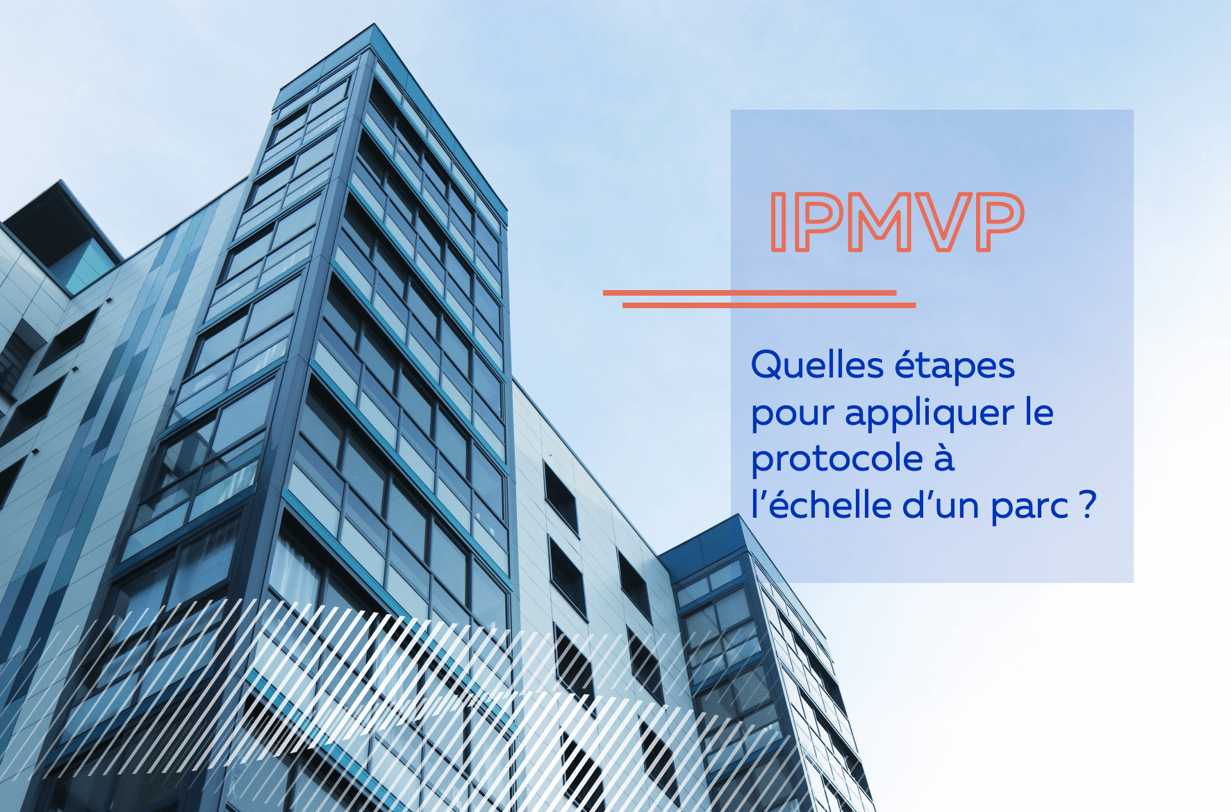 IPMVP : quelles sont les étapes à suivre pour déployer le protocole